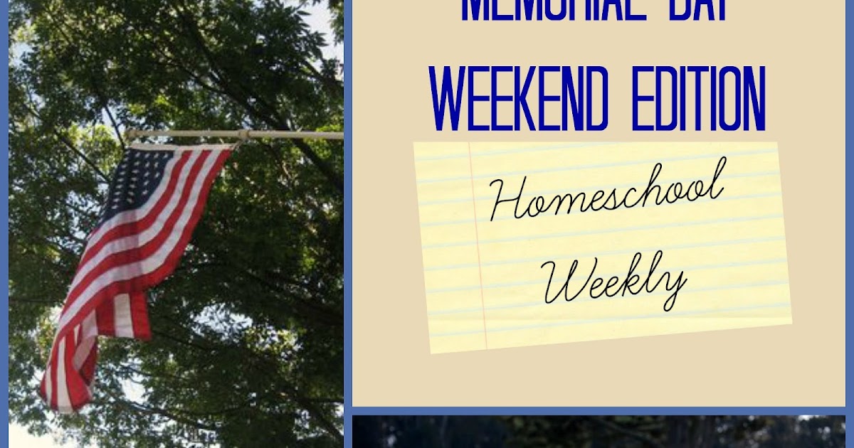HS Coffee Break: Homeschool Weekly - Memorial Day Weekend Edition