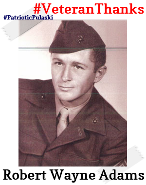 Patriotic Pulaski County Thanks Our Veterans: Robert Wayne Adams ...