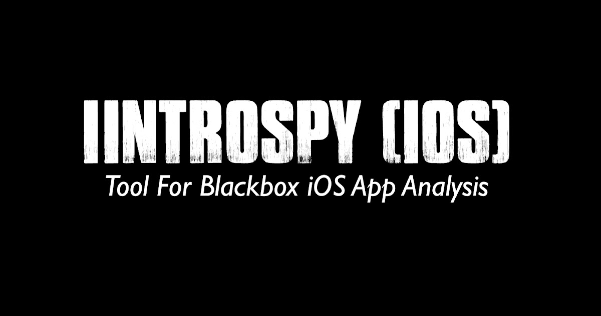 Introspy(iOS) - Tool For Blackbox iOS App Analysis
