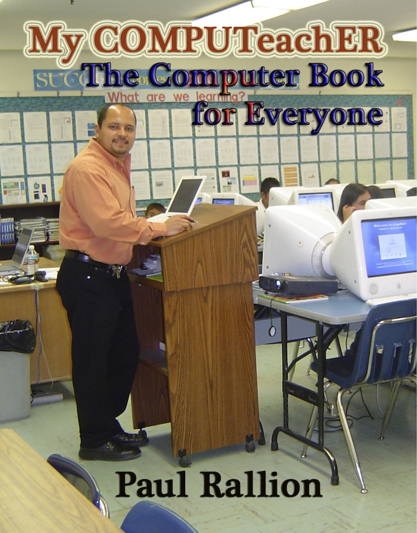 Paul Rallion: My COMPUTeachER, The Computer Book for Everyone