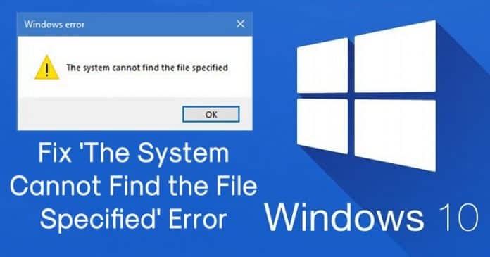 How To Fix ‘the System Cannot Find The File Specified Error Forfreetech