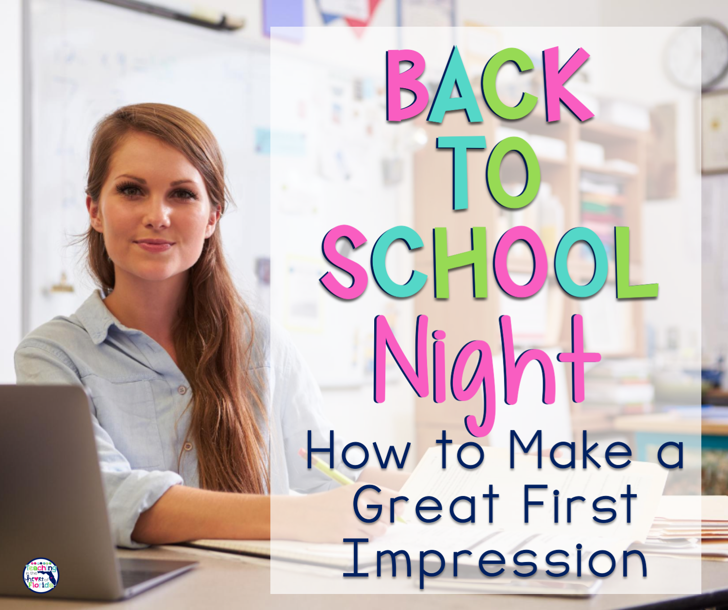 Back to School Night: How to Make a Great First Impression - Teaching ...