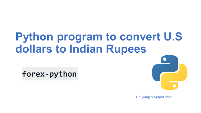 Python program to convert U.S dollars to Indian Rupees