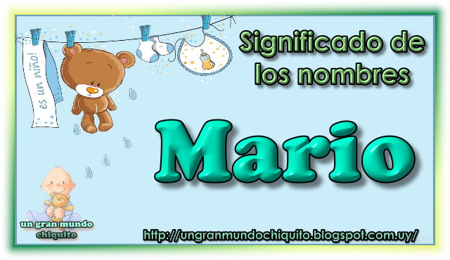 UN GRAN MUNDO CHIQUITO: Nombra a tu bebé, Mario