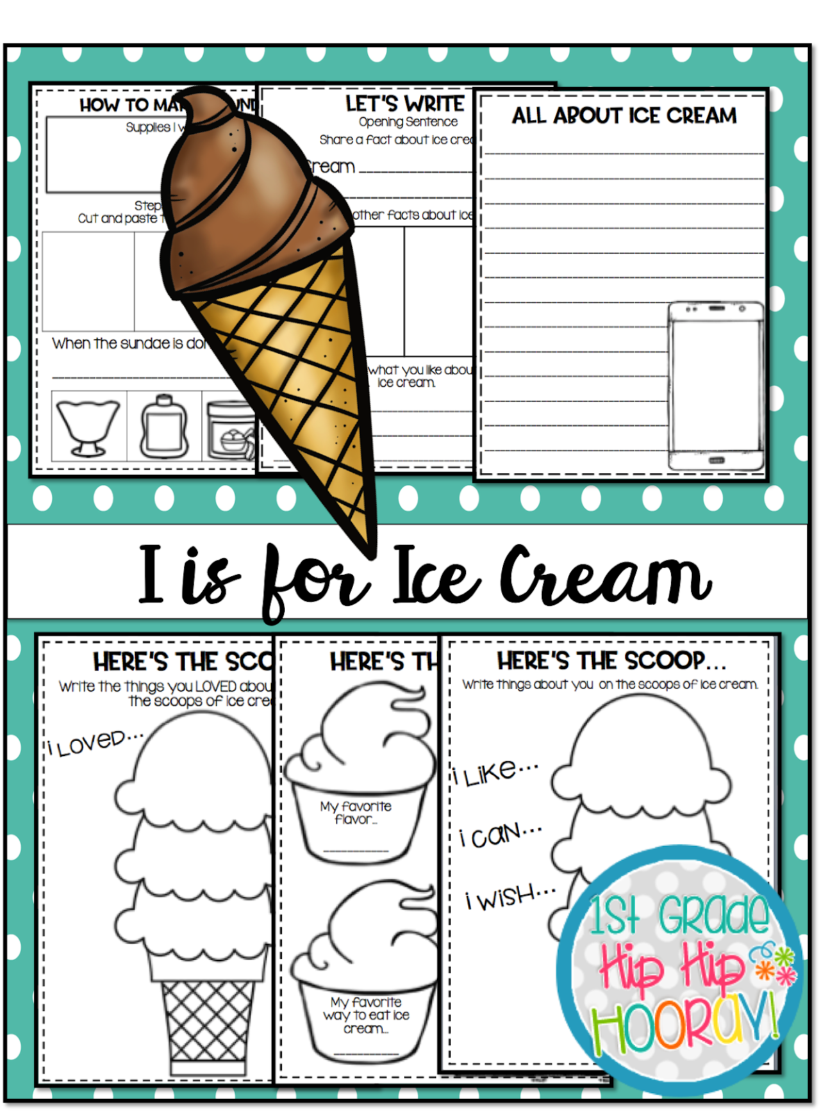 1st Grade Hip Hip Hooray!: I is for Ice Cream