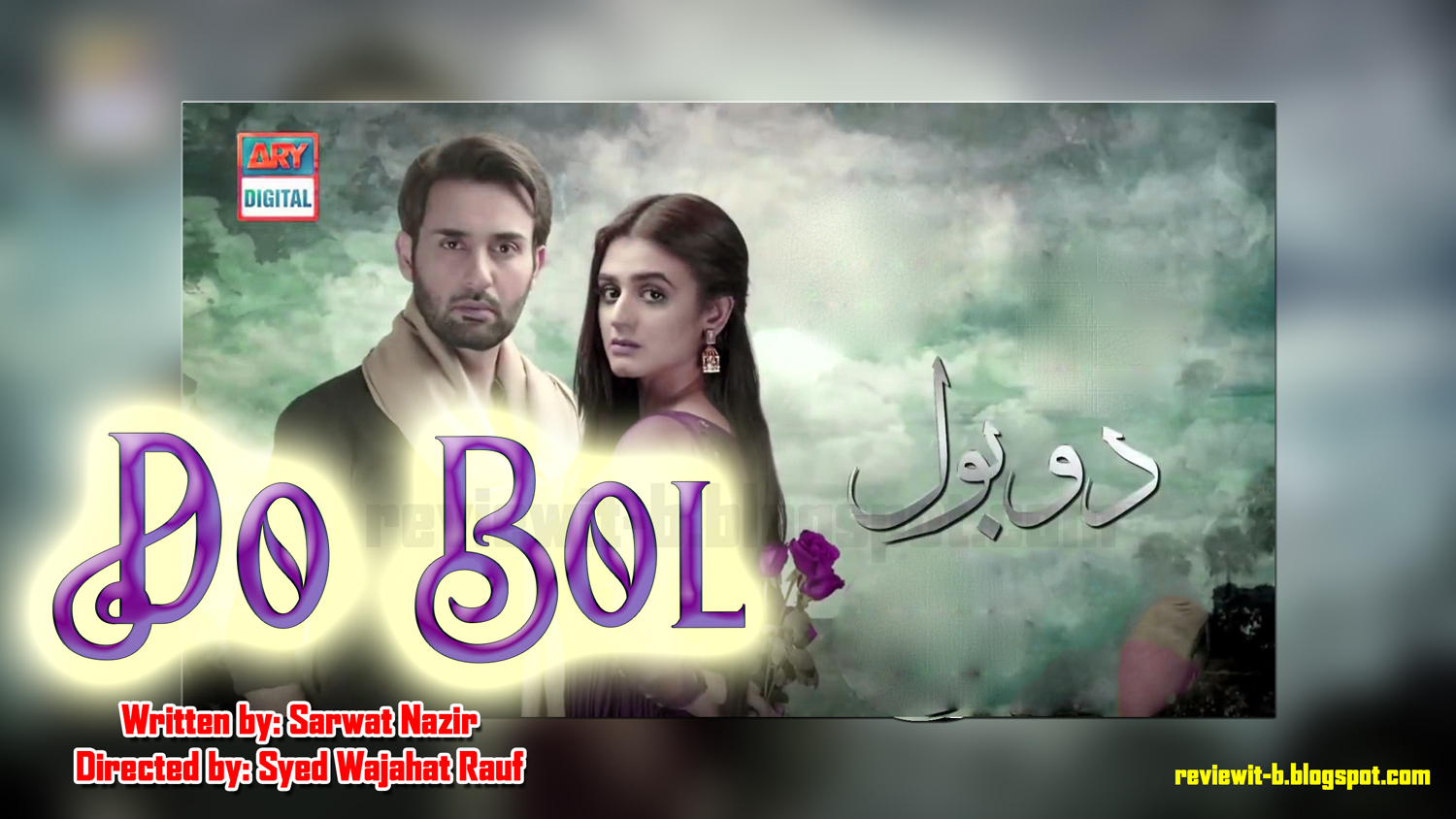 Do Bol | Pak Dramas - Review It-B