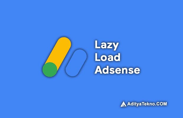 Cara Memasang Lazy Load Iklan AdSense di Blogger - AdityaTekno