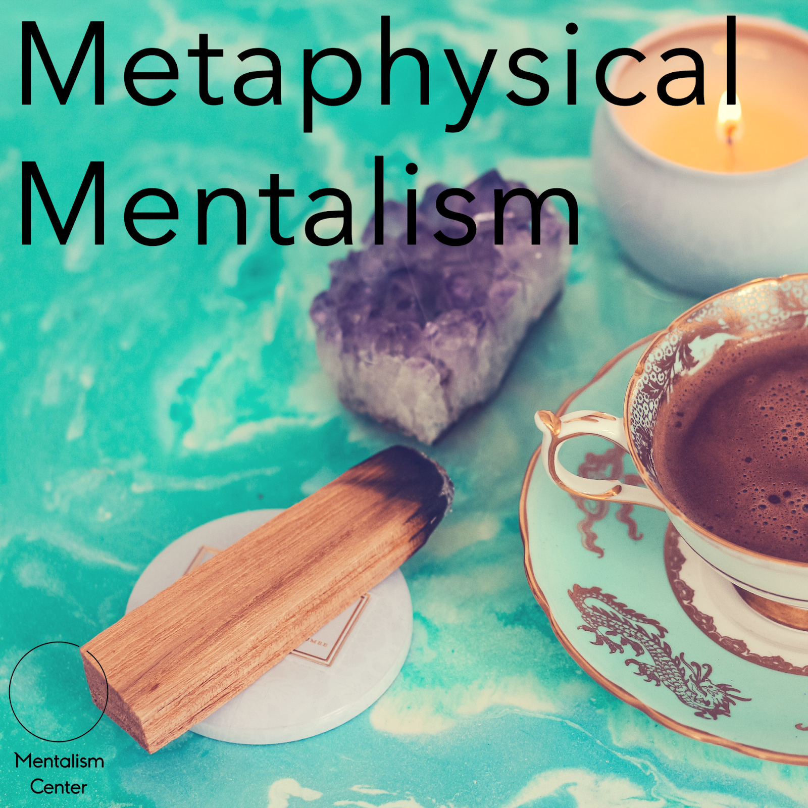 Metaphysical Mentalism - Mentalism Center