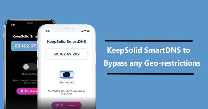 KeepSolid SmartDNS to Bypass any Geo-restrictions