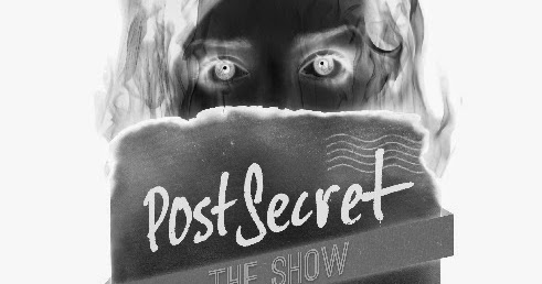 'PostSecret The Show' -- Go See It! ~ Grown People Talking