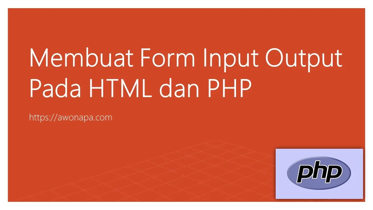 Membuat Form Input Output Pada HTML dan PHP - Awonapa - Website dan ...