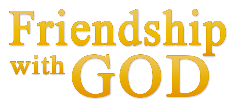 The Truth Media Blog: Friendship With God