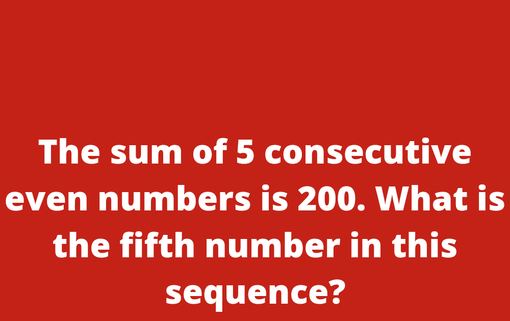 The sum of 5 consecutive even numbers is 200. What is the fifth number in this sequence?