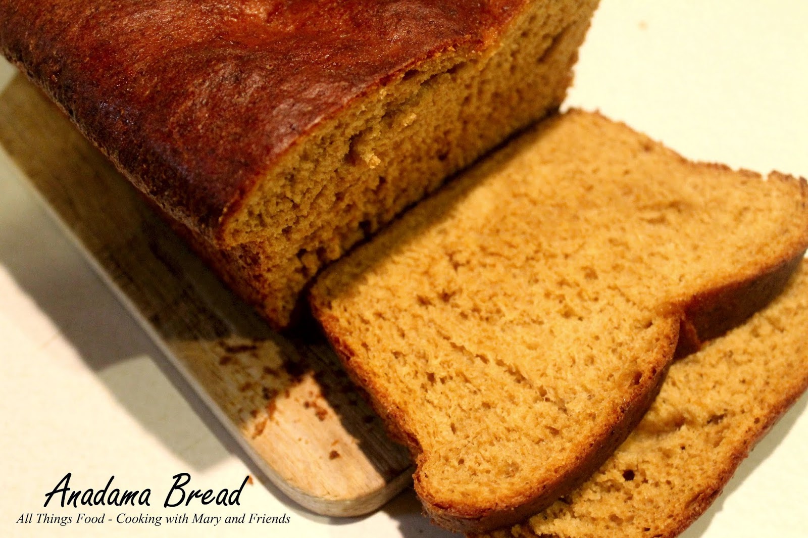 Cooking With Mary and Friends: Anadama Bread