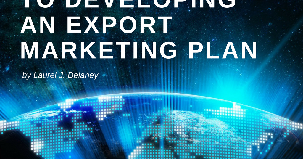 The Global Small Business Blog: 4 Easy Steps to Developing an Export ...