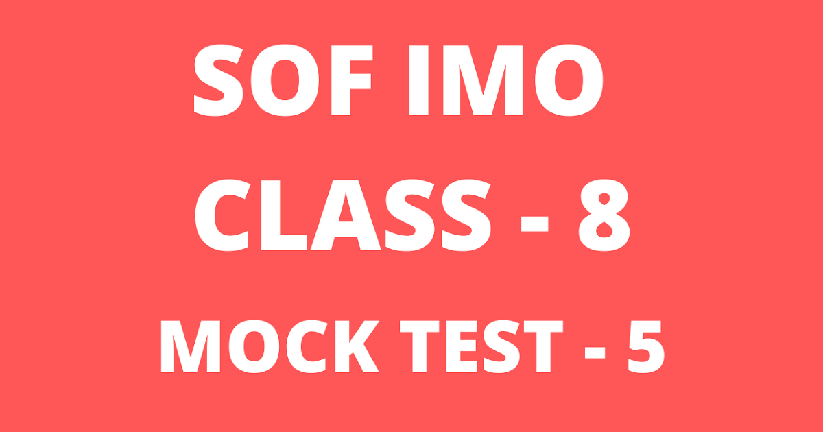 IMO MOCK TEST FOR CLASS 8 | IMO CLASS 8 MOCK TEST