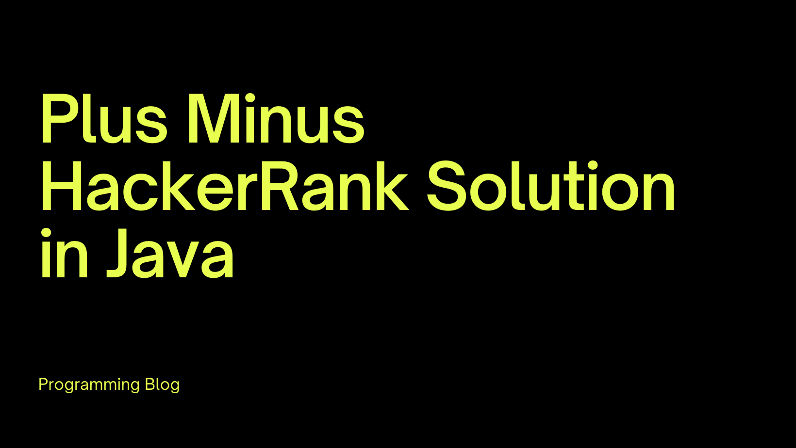 Plus Minus Hackerrank Solution In Java Programming Blog