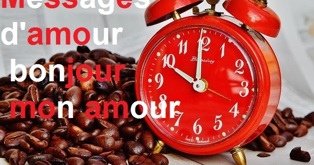 Messages d'amour bonjour - Message de bonjour à mon amour