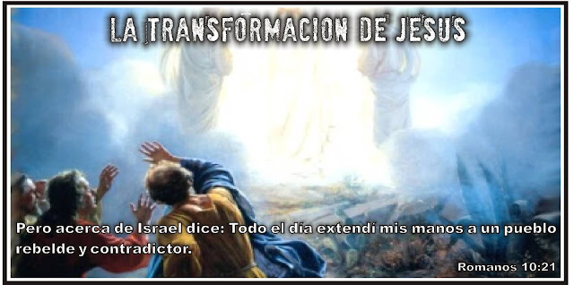 20 - TRANSFORMACIÓN DE JESÚS - Iglesia Bíblica de la Gracia