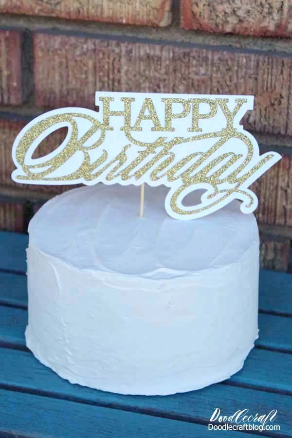 Cake Topper for Birthday Party with Cricut!