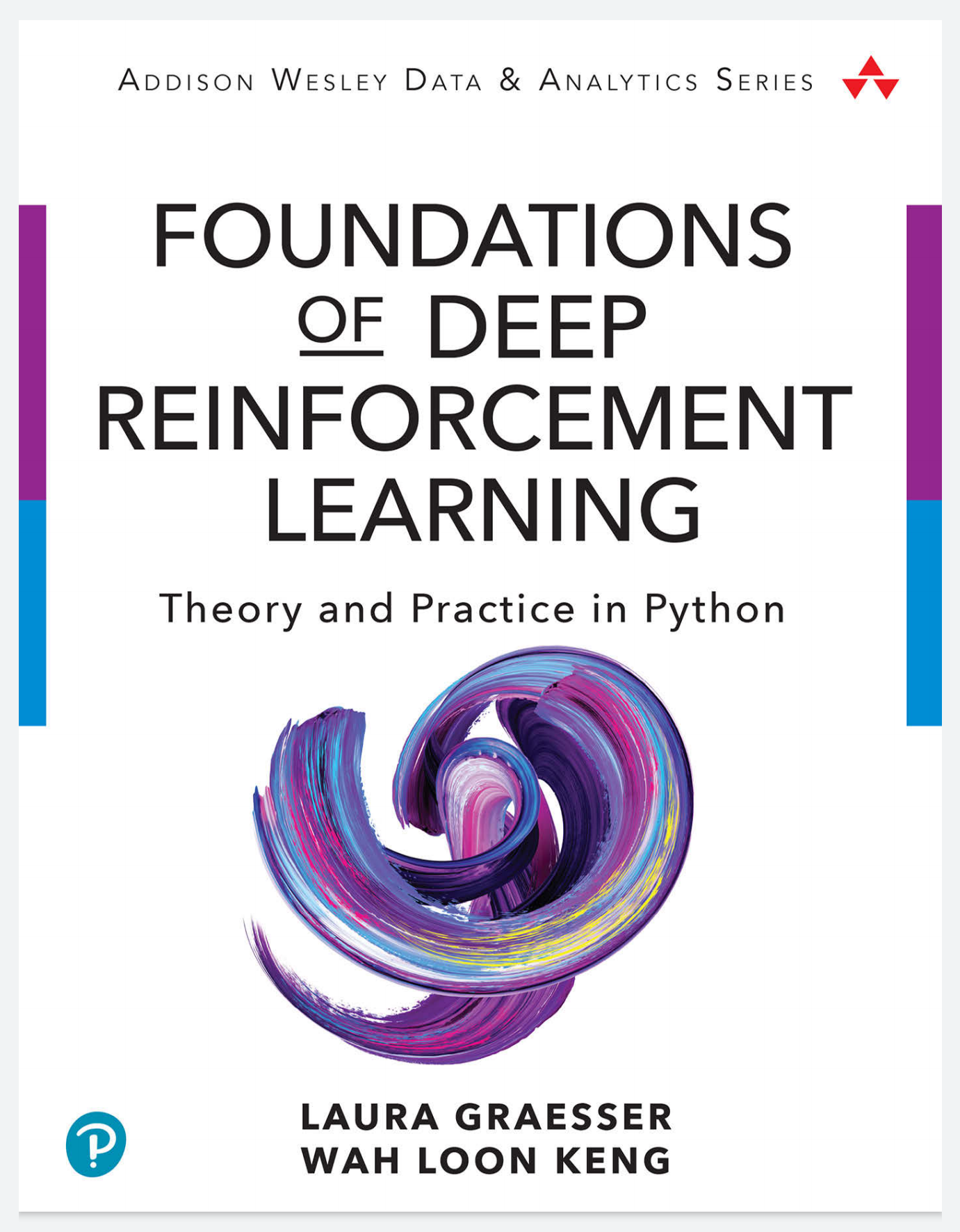 Foundations of Deep Reinforcement Learning: Theory and Practice in ...