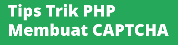 Cara Membuat Captcha dengan PHP