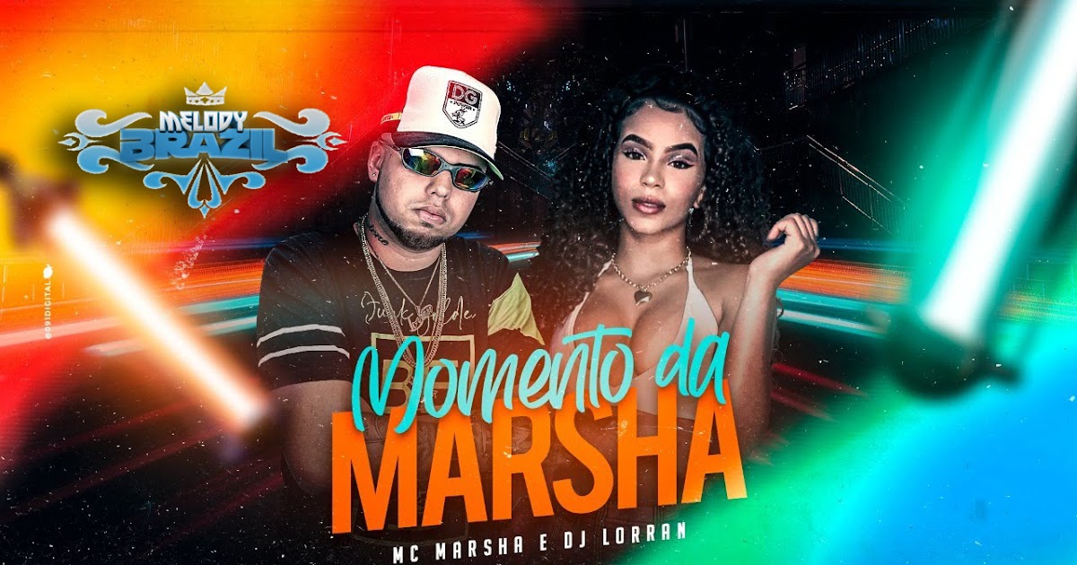 Dj Lorran E Mc Marsha - Momento Da Marsha (Exclusiva) 2021 - Melody ...