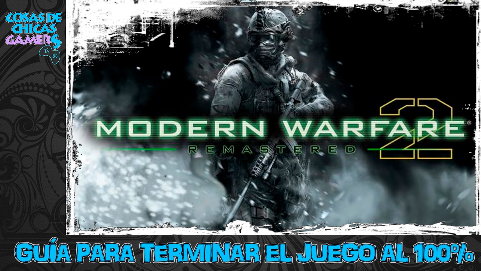 Call Of Duty Modern Warfare 2 Remastered GuÍa Para Completar El Juego