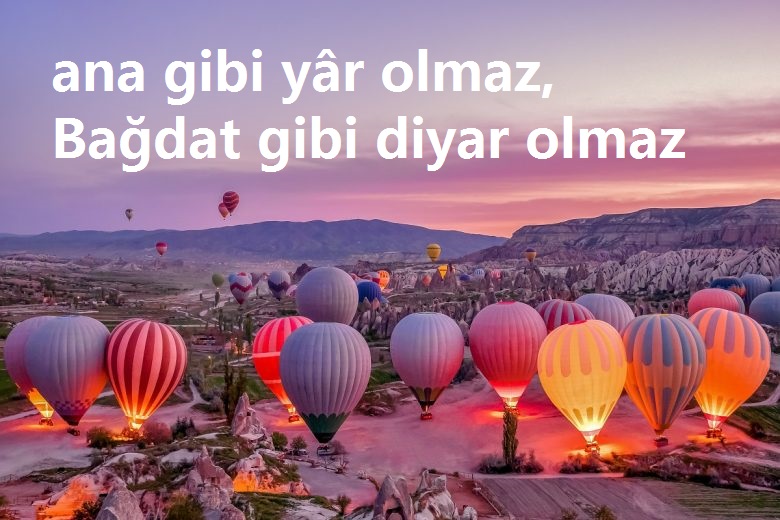 ana gibi yâr olmaz, Bağdat gibi diyar olmaz - BilginCin ana gibi yâr olmaz, Bağdat gibi diyar olmaz - BilginCin