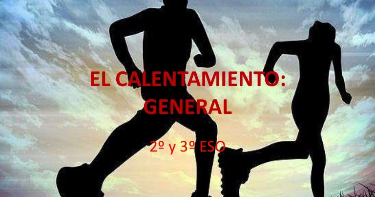 TU PROFE DE EDUCACIÓN FÍSICA: EL CALENTAMIENTO GENERAL II 3ºE.S.O