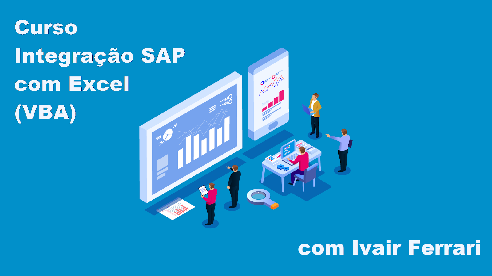 CURSO: Integração SAP com Excel (VBA) | Excelmax Soluções e Controles