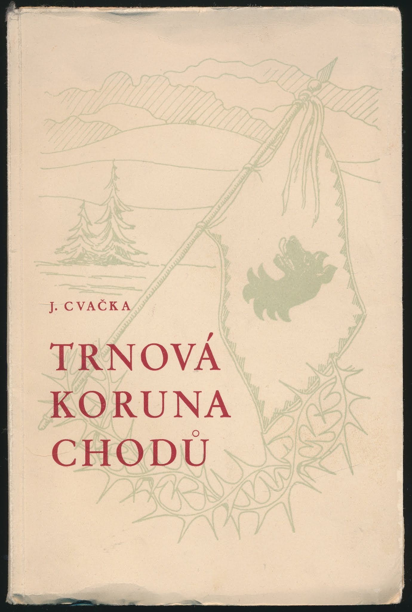 antikvariát STARÉ DOBRÉ: CVAČKA, JAKUB - TRNOVÁ KORUNA CHODŮ