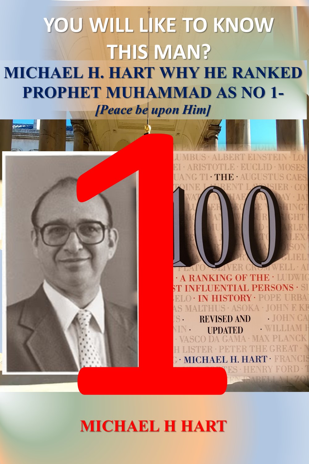 Michael Hart -Why he Ranked Prophet Muhammad [Peace be Upon Him] as No ...