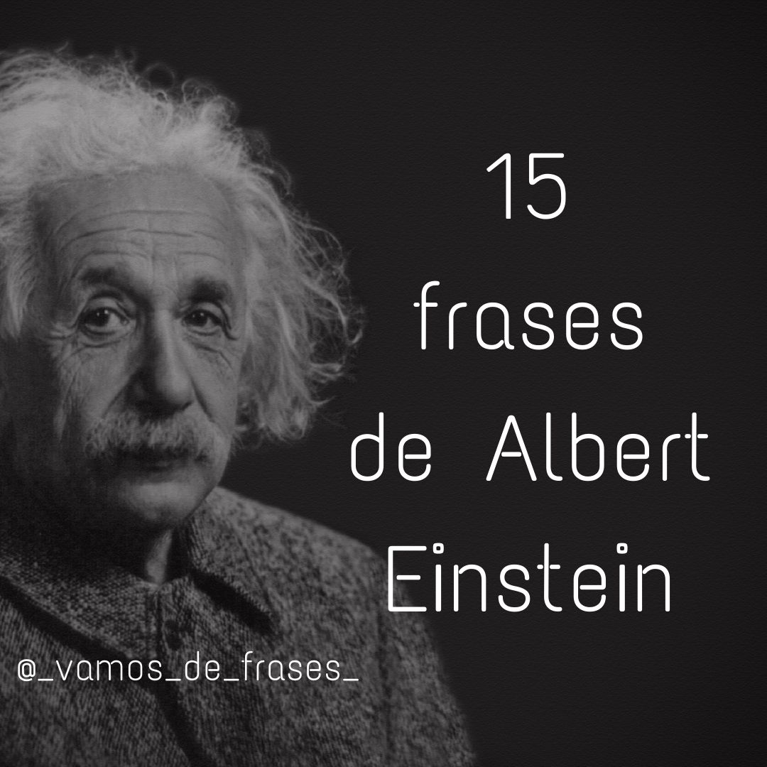 15 frases famosas de Albert Einstein