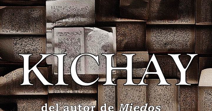 Mis Libros Pluma Y Libreta: Reseña: Kichay