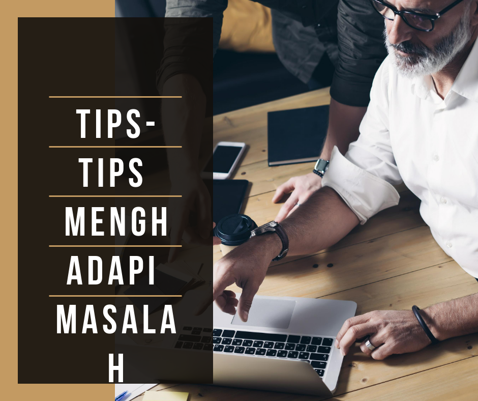 Tips-tips Menghadapi Masalah
