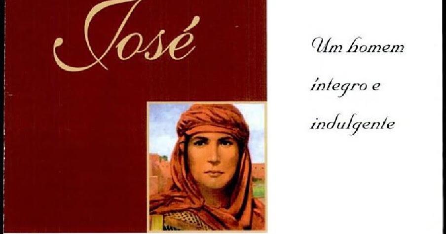 Charles R. Swindoll-José:Um Homem Integro e Indulgente- ~ Leitura Cristã