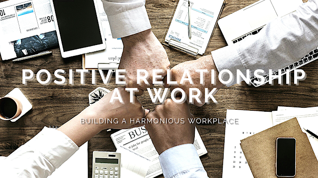 Building Positive Relationship at Your Workplace - Workable Settings