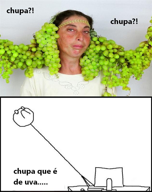 manolagens e afins: Chupa que é de uva...