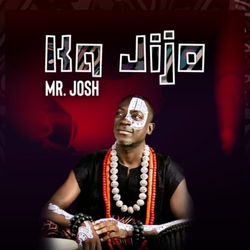 Mr Josh – Ka Jijo
