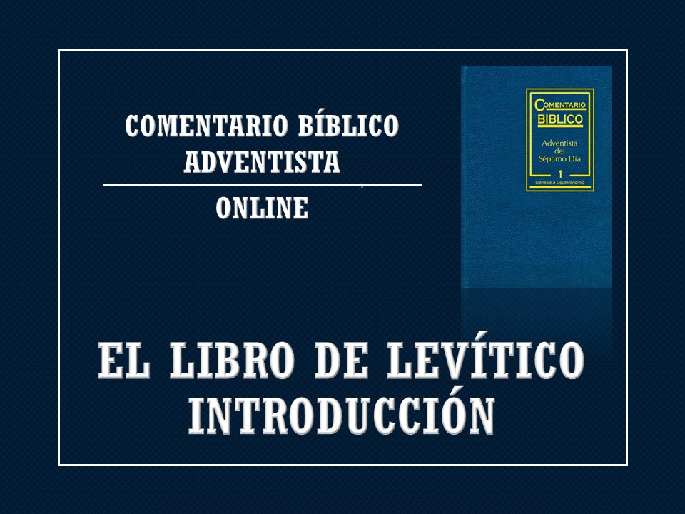 El Libro de Levítico | Comentario Bíblico Adventista | Introducción ...