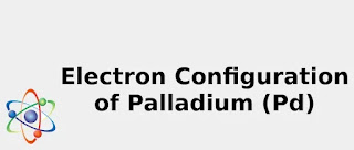 2022: ☢️ Electron Configuration of Palladium (Pd) [Complete ...