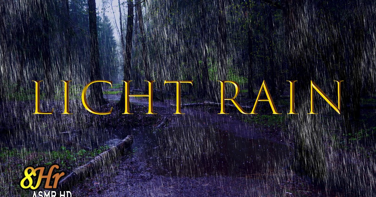 Light rain. 8 hours gentle rain