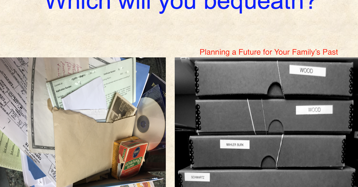 Climbing My Family Tree: Family History Month: Will You Bequeath a Mess ...