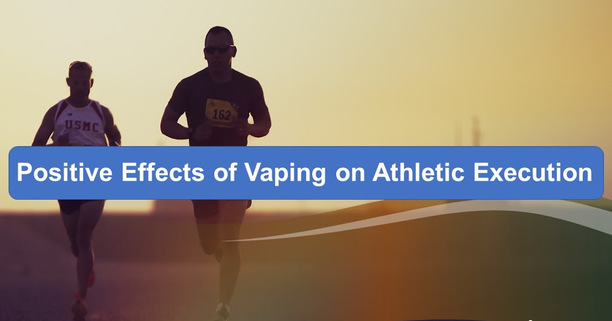 Positive Effects Of Vaping On Athletic Execution