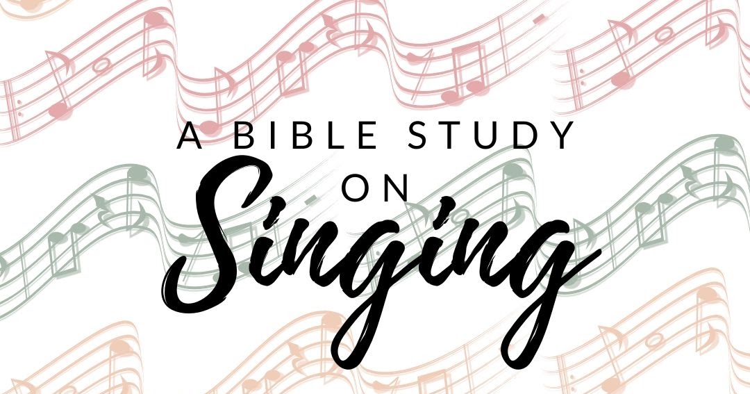 A Bible Study on Singing