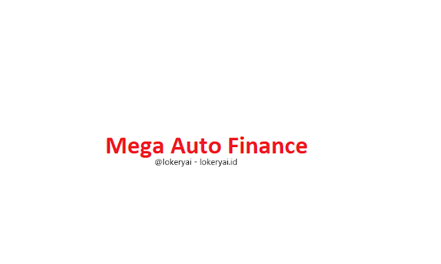 Lowongan Kerja Mega Auto Finance Terbaru - Berita Viral Hari Ini ...