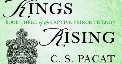 Return the Pages: Captive Prince, book 3 : Kings Rising - C.S. Pacat