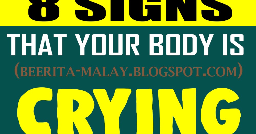 HEALTH 8 SIGNS THAT YOUR BODY IS CRYING FOR HELP - HEALTH and WELLNESS