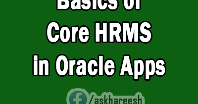 Basics of Core HRMS in Oracle Apps Part5 | AskHareesh Blog on Oracle ...